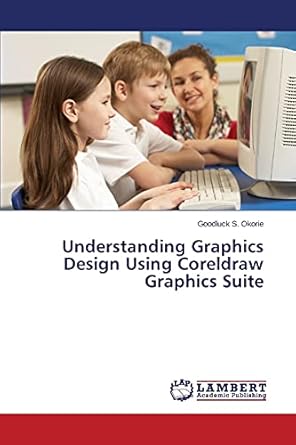 Understanding Graphics Design Using CorelDRAW Graphics Suite : Okorie ...