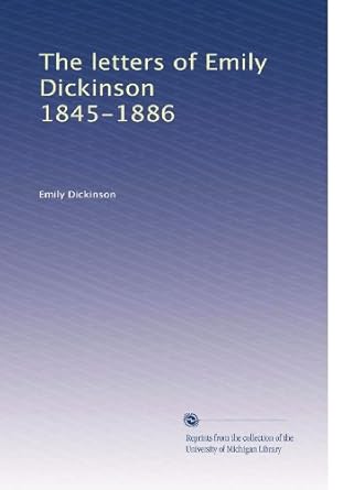 The letters of Emily Dickinson 1845-1886: Dickinson, Emily: Amazon.com ...