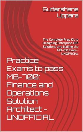 Practice Exams to pass MB-700: Finance and Operations Solution ...