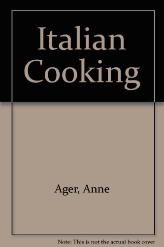 Italian Cooking: Anne Ager: 9780862730796: Amazon.com: Books