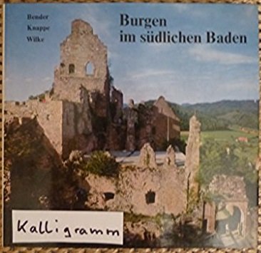 Burgen im südlichen Baden : Bender Helmut Karl-Bernhard Knappe und ...