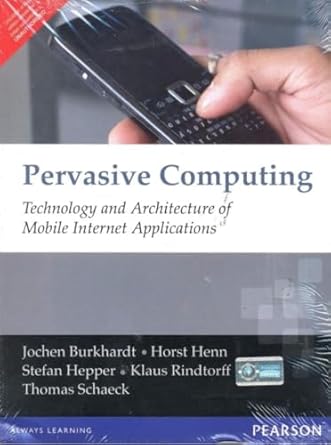 PERVASIVE COMPUTING: TECHNOLOGY AND ARCHITECTURE OF MOBILE INTERNET APPLICATIONS : BURKHARDT ...