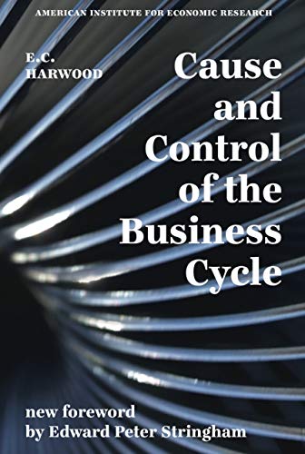 Amazon.com: Cause and Control of the Business Cycle eBook : Harwood, E ...