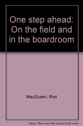 One Step Ahead - On The Field and the Boardroom: Rod Macqueen ...