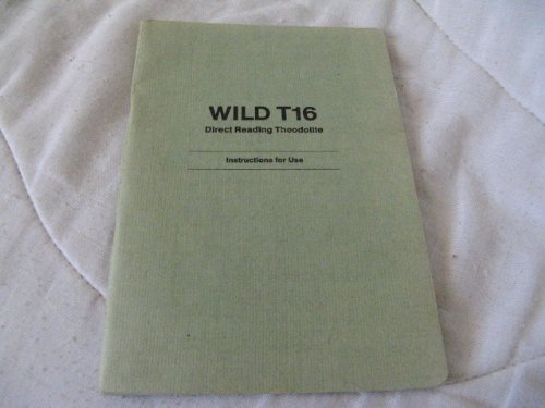 WILD T16 Direct Reading Theodite (Instructions for Use): none listed ...