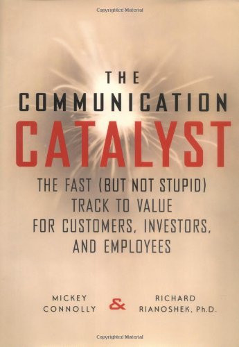 The Communication Catalyst: Mickey Connolly, Richard Rianoshek ...