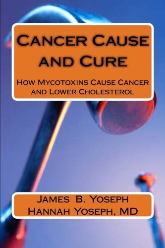 Cancer Cause and Cure: How Mycotoxins Cause Cancer and Lower ...