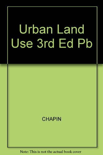 URBAN LAND USE: Chapin, F. Stuart, Kaiser, Edward J: 9780252012570 ...