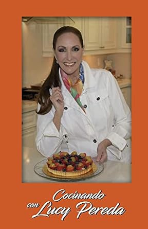 Cocinando con Lucy Pereda (Spanish Edition): Pereda, Lucy ...