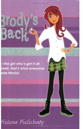 Brody's Back : The Girl Who's Got It All (Well, That's What Everyone ...