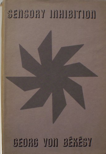 Sensory Inhibition (Princeton Legacy Library): Von Bekesy, Georg ...