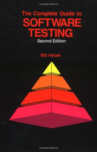 The Complete Guide to Software Testing by Hetzel, Bill