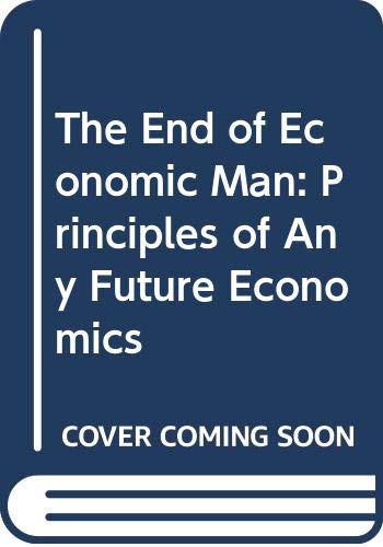 The End of Economic Man: Principles of Any Future Economics: Brockway ...
