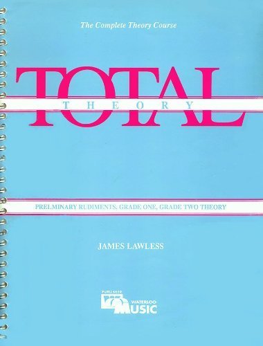 Total Theory: Preliminary Rudiments, Grade One, Grade Two Theory: James ...