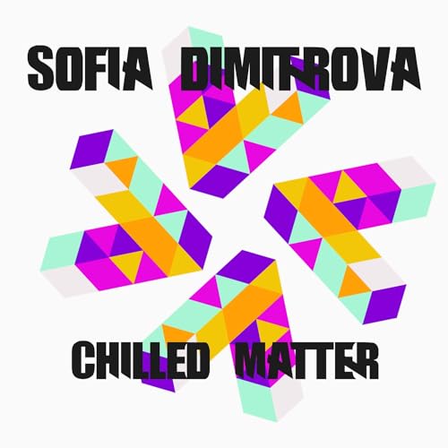 Écouter Chilled Matter par Sofia Dimitrova sur Amazon Music Unlimited