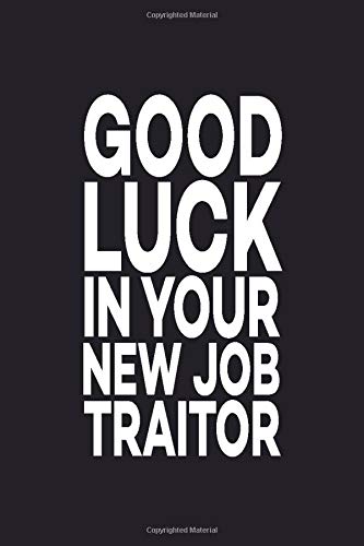 Good Luck In Your New Job Traitor: Great Gift Idea With Funny Saying On ...
