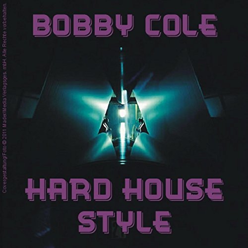 Amazon MusicでVarious Artists & Bobby ColeのBobby Cole - Hard House Style ...