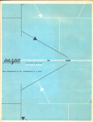 LEARNING EXPERIENCES IN TRANSISTORS AND SEMICONDUCTORS: SECOND EDITION ...