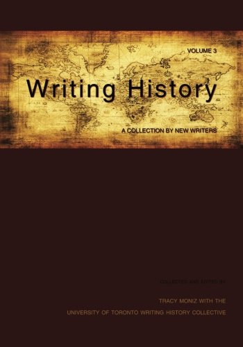 Writing History: A Collection by New Writers Volume 3 (Life Rattle ...