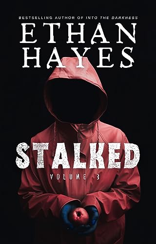 Amazon.com: Stalked: Terrifying True Crime Stories: Volume 3 eBook : Hayes, Ethan: Kindle Store