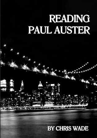 Reading Paul Auster : Wade, Chris: Amazon.co.za: Books