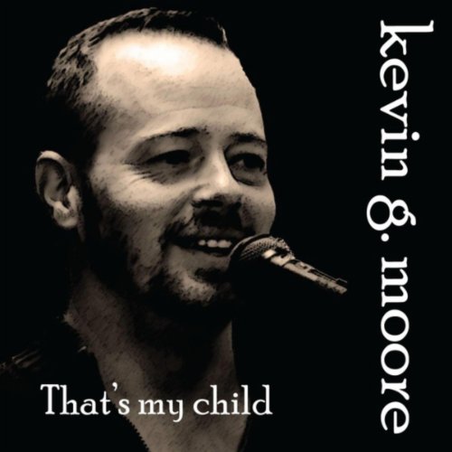 Amazon MusicでKevin G MooreのThat's My Childを再生する
