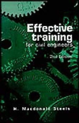 Effective Training For Civil Engineers: 2nd edition: Steels, H ...