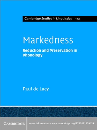 Markedness: Reduction and Preservation in Phonology (Cambridge Studies ...