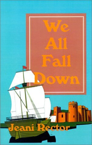 We All Fall Down: Rector, Jeani: 9781588518729: Amazon.com: Books