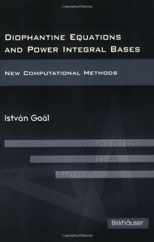 Diophantine Equations And Power Integral Bases New Computational Methods 1 Gaal Istvan