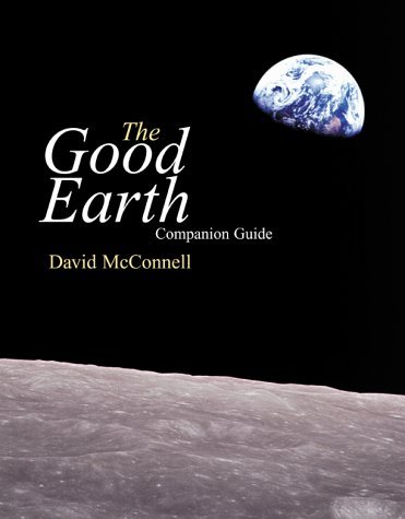 The Good Earth Web Course and Companion Guide: Mcconnell, David A ...