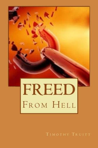 Freed From Hell : Truitt, Mr Timothy: Amazon.in: Books