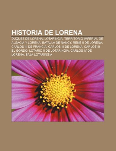 Historia de Lorena: Duques de Lorena, Lotaringia, Territorio Imperial ...