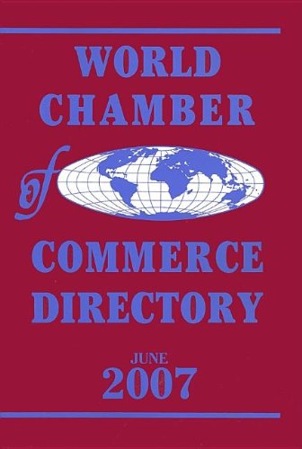 World Chamber of Commerce Directory June 2007: World Chamber of ...
