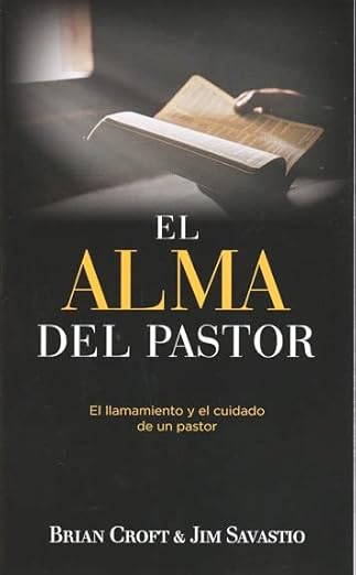 Amazon.com: El Alma del Pastor - el llamamiento y el cuidado de un ...