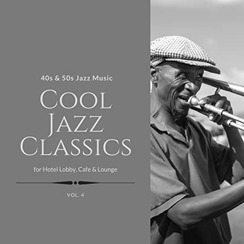 Cool Jazz Classics: 40s & 50s Jazz Music for Hotel Lobby, Cafe & Lounge ...