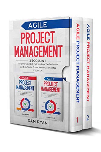Agile Project Management: 2 Books in 1: Beginner’s Guide & Methodology ...