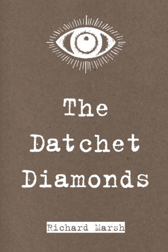 Amazon.com: The Datchet Diamonds: 9781522882381: Marsh, Richard: Books