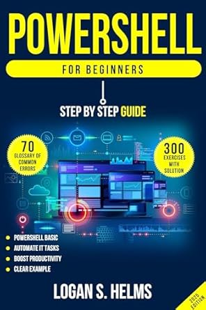 Amazon.com: PowerShell for Beginners: Step-by-Step Guide to Scripting, Cmdlets, and IT ...