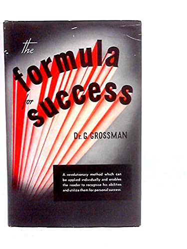 the Formula for Success - the Grossmann Method of Self-Rationalization ...