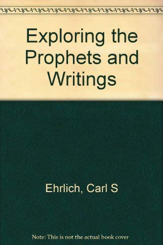 Exploring the Prophets and Writings: Carl S Ehrlich: 9780881252781 ...