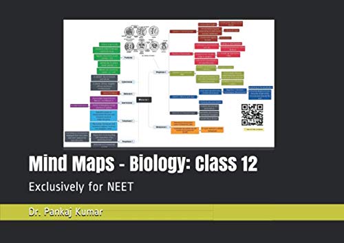 MIND MAPS - BIOLOGY - Class 11: Exclusively for NEET: Kumar, Dr. Pankaj ...