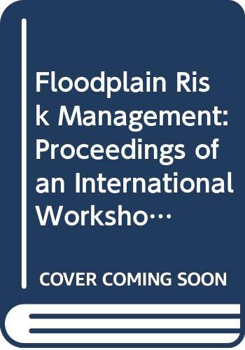 Floodplain Risk Management (Proc Intl Wk: Fukuoka, S.: 9789054106975 ...
