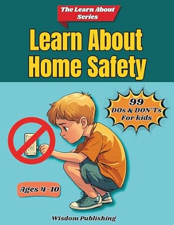 Learn About Home Safety: 99 Short And Easy To Remember DOs And DON’Ts ...
