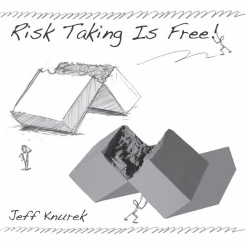 Amazon.com: Risk Taking Is Free : Jeff Knurek: Digital Music