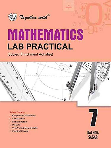 Together With Mathematics Lab Practical For Class 7 : Rachna Sagar ...