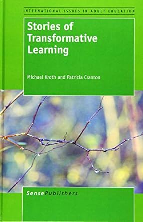 Stories of Transformative Learning (International Issues in Adult ...