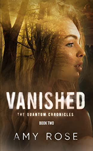 Amazon.com: Vanished: The Quantum Chronicles (The Vanished Duology Book 2) eBook : Rose, Amy ...