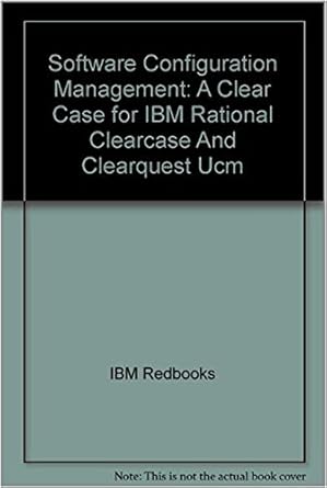 Software Configuration Management: A Clear Case for IBM Rational ...
