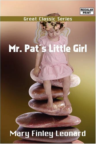 Mr. Pat's Little Girl : Leonard, Mary Finley: Amazon.in: Books